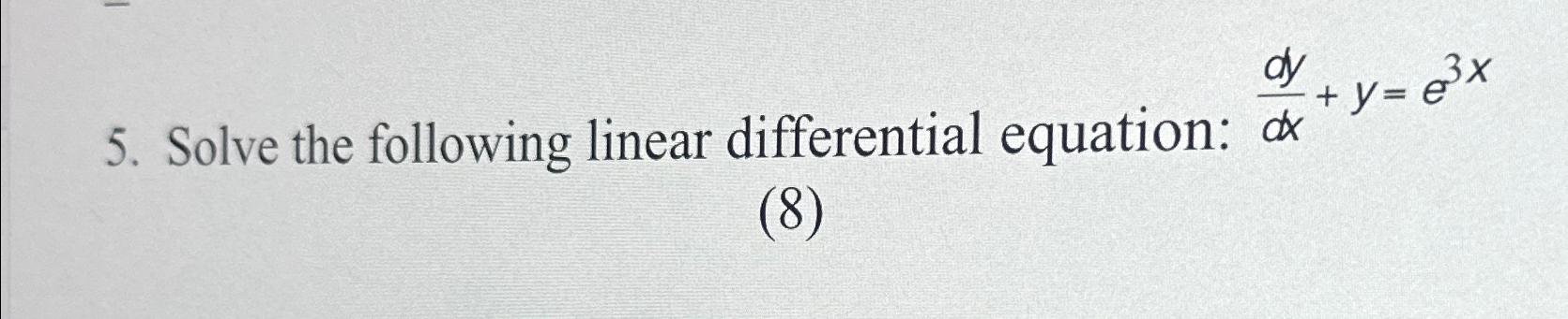 Solved Solve the following linear differential equation: | Chegg.com