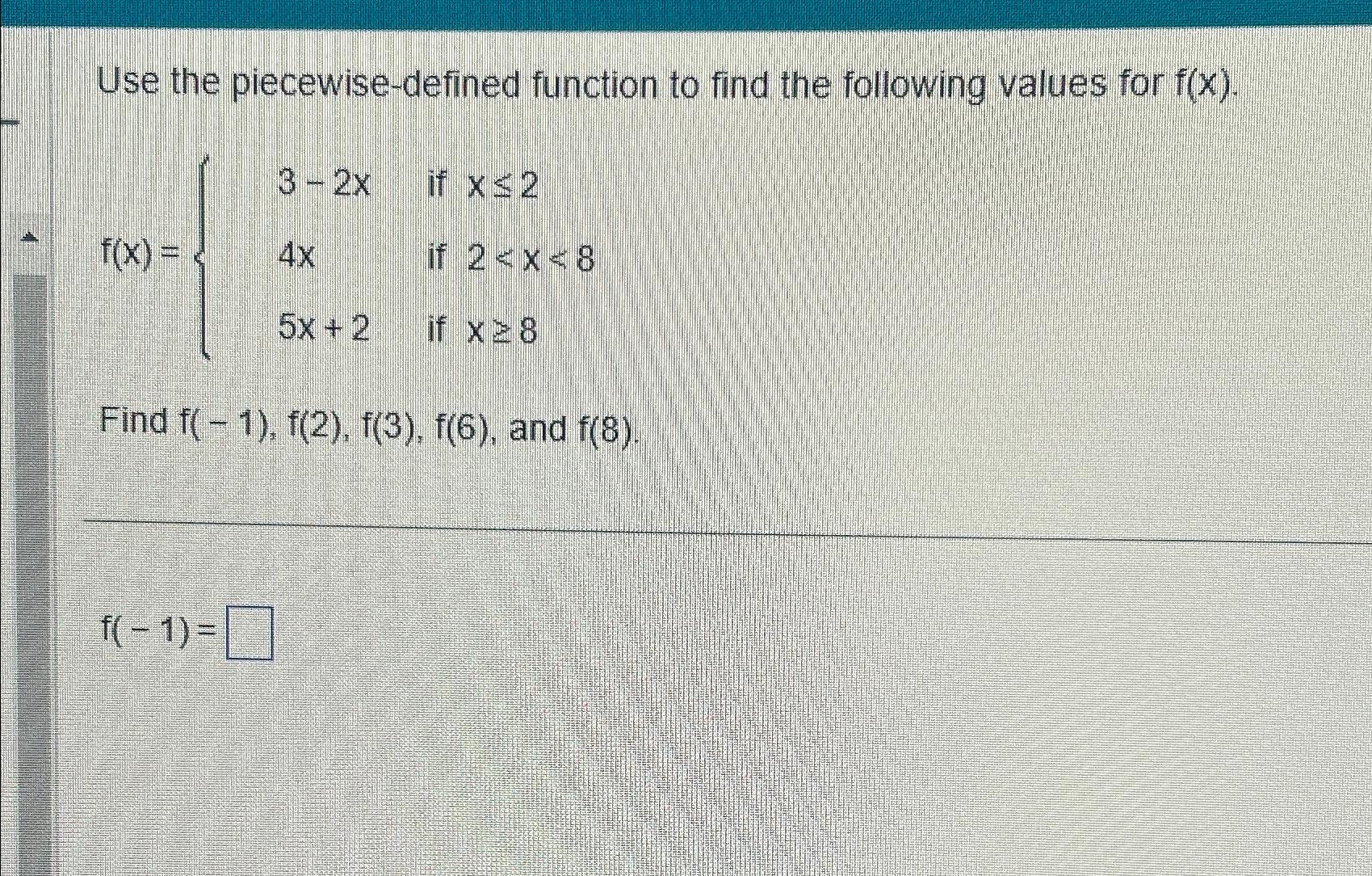 Solved Use The Piecewise Defined Function To Find The