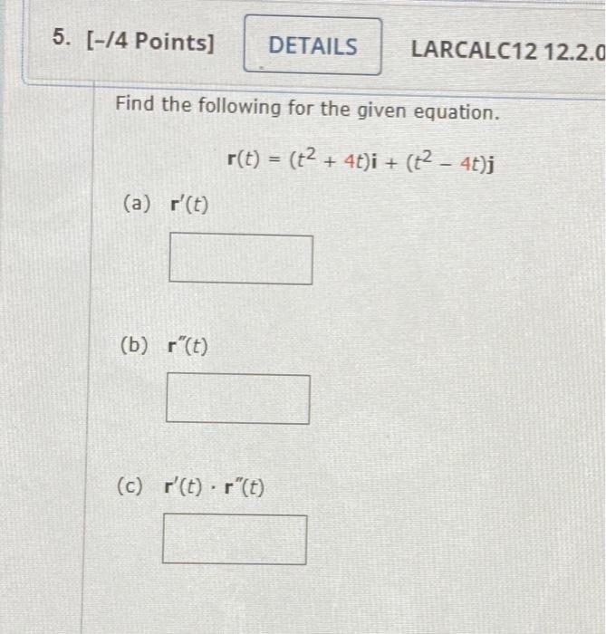 Solved 5. [-/4 Points] (a) r'(t) Find the following for the | Chegg.com