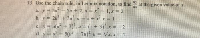 Solved 13. Use the chain rule, in Leibniz notation, to find | Chegg.com