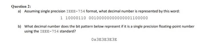 Solved Question 2: a) Assuming single precision IEEE-754 | Chegg.com