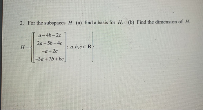 Solved 2. For the subspaces H (a) find a basis for H. (b) | Chegg.com