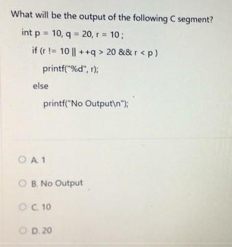 Solved What will be the output of the following C segment? | Chegg.com