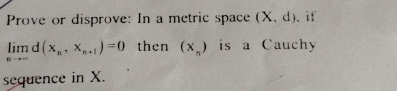 Solved Prove or disprove: In a metric space ( x,d, ﻿if | Chegg.com
