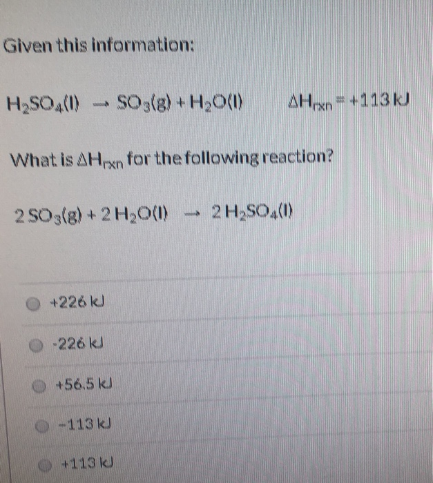 Solved Given this information: H2SO4(1) - SO3(8) + H2O(1) | Chegg.com