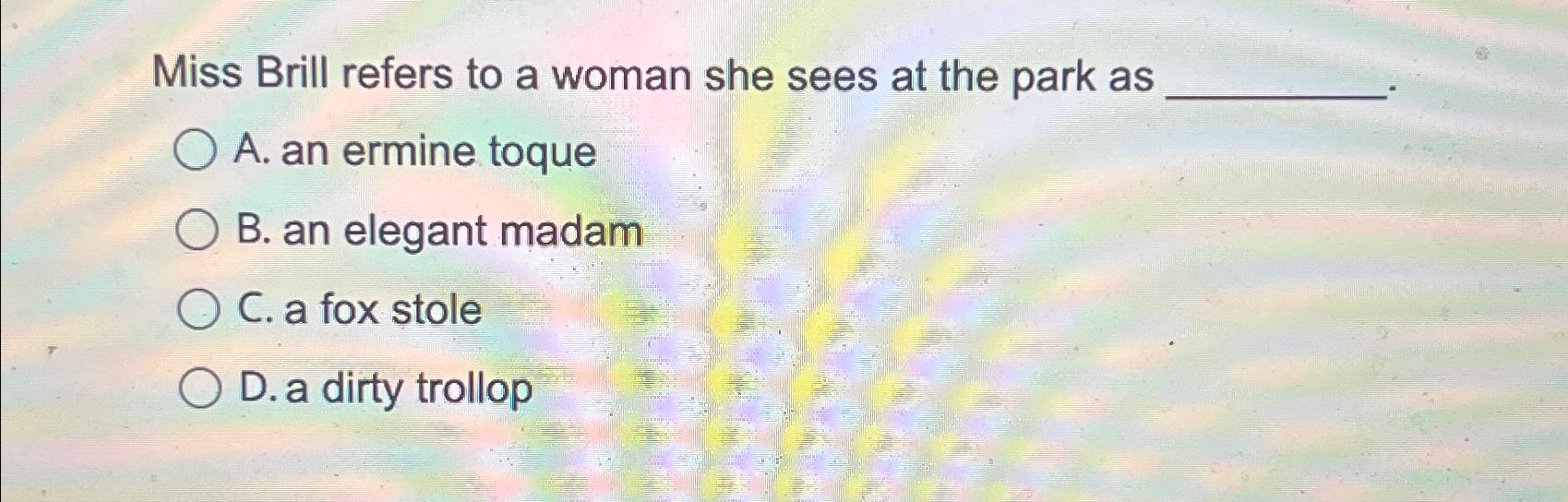 Solved Miss Brill refers to a woman she sees at the park | Chegg.com