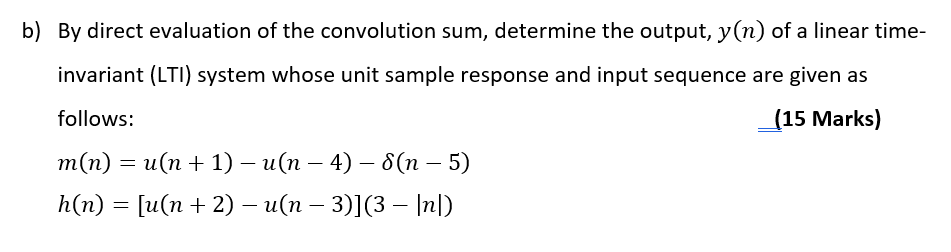 Solved b) ﻿By direct evaluation of the convolution sum, | Chegg.com