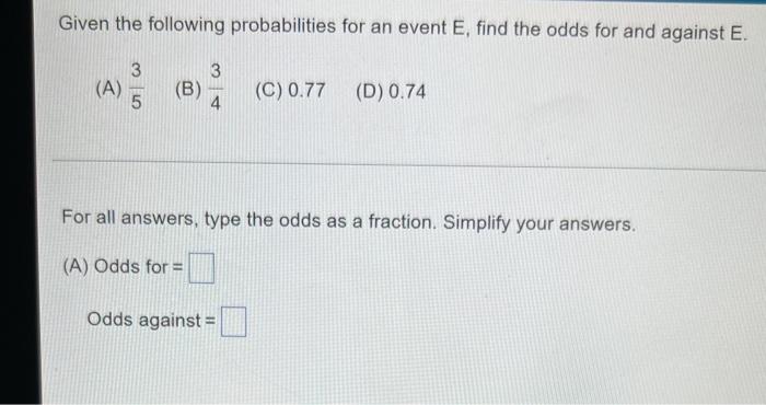 Solved Given the following probabilities for an event E, | Chegg.com