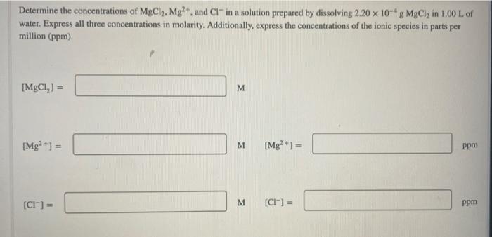 Solved Determine the concentrations of MgCl2.Mg2+, and Cl−in | Chegg.com