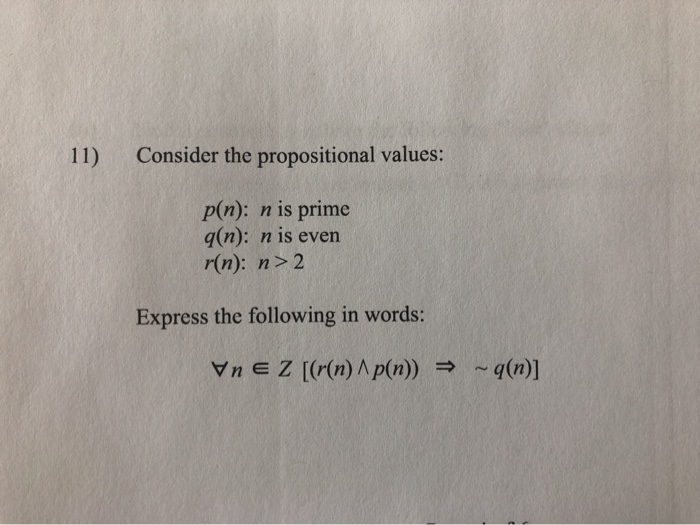 Solved 11) Consider the propositional values: p(n): n is | Chegg.com