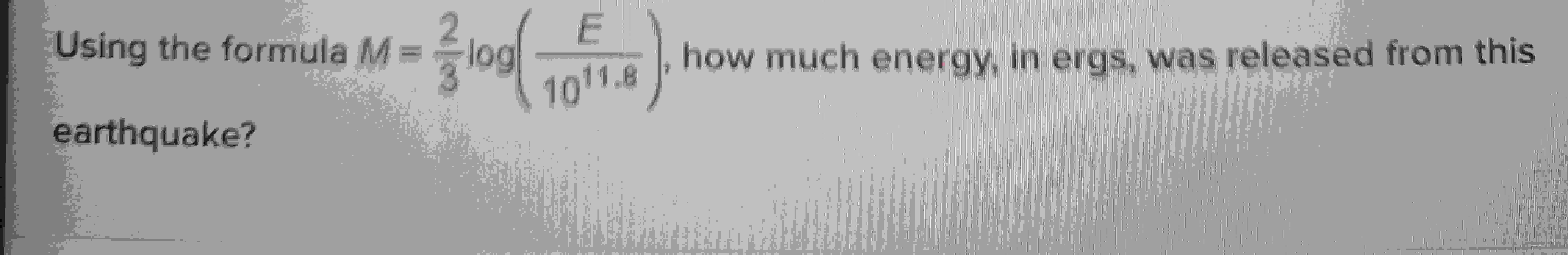 Solved Using the formula M=23log(E1011.8), ﻿how much energy, | Chegg.com