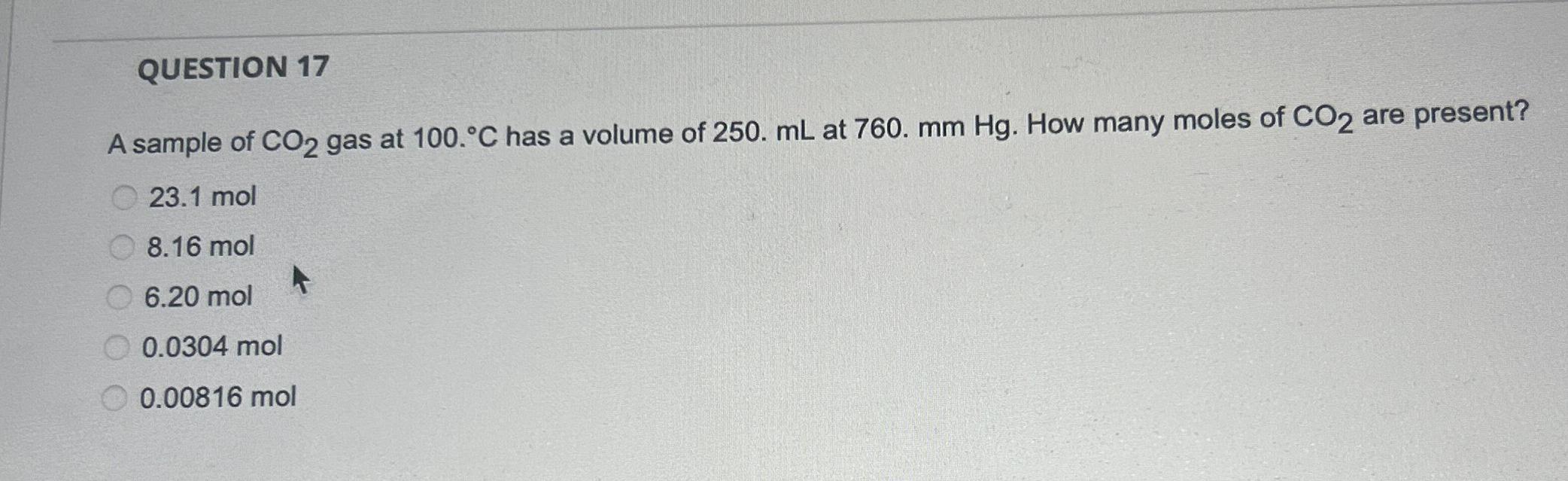 Solved QUESTION 17A sample of CO2 ﻿gas at 100.°C ﻿has a | Chegg.com