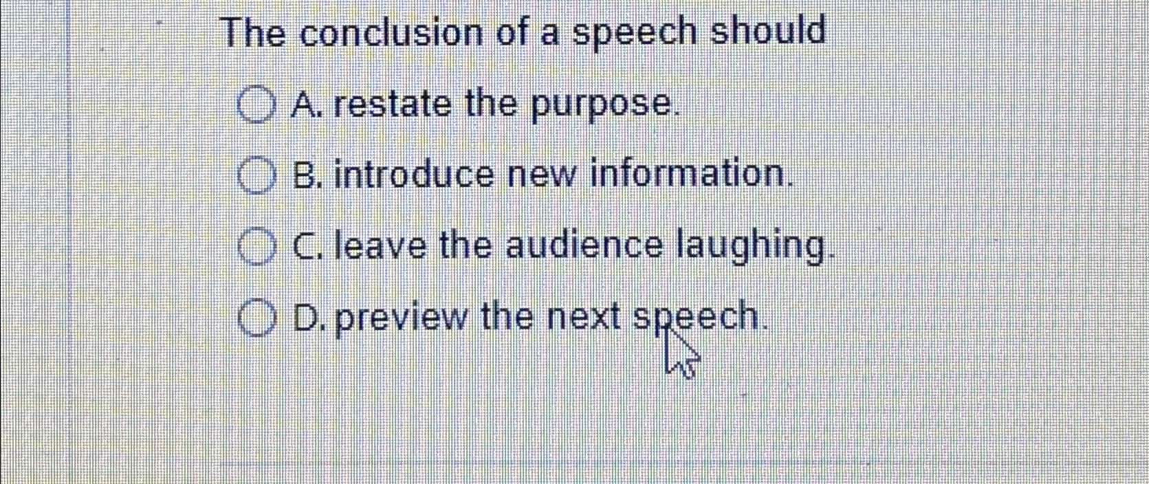 Solved The conclusion of a speech shouldA. ﻿restate the | Chegg.com