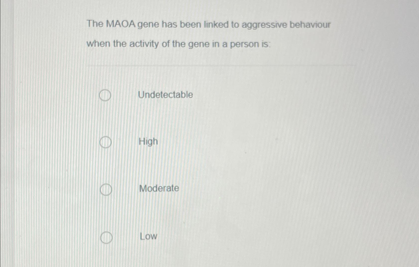 Solved The MAOA gene has been linked to aggressive behaviour | Chegg.com
