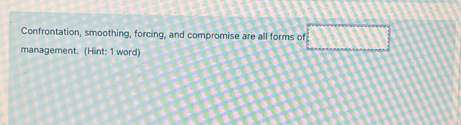 Solved Confrontation, smoothing, forcing, and compromise are | Chegg.com
