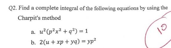 Solved Q2. Find a complete integral of the following | Chegg.com