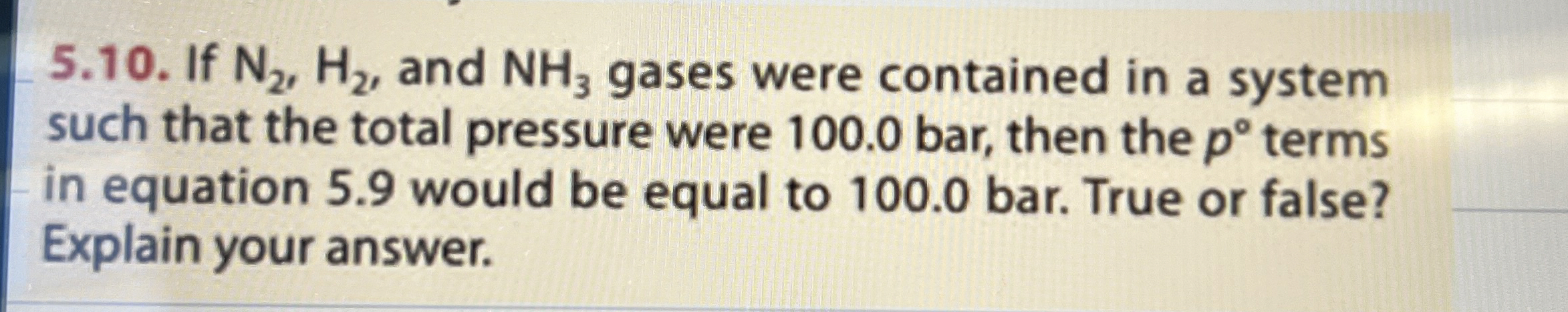 Solved 5.10. ﻿If N2,H2, ﻿and NH3 ﻿gases were contained in a | Chegg.com