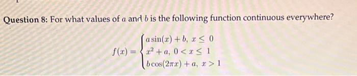 Solved Question 8: For what values of a and b is the | Chegg.com