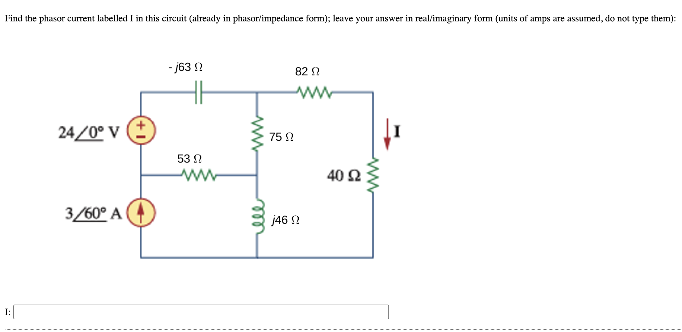 Solved Find the phasor current labelled I in this circuit | Chegg.com