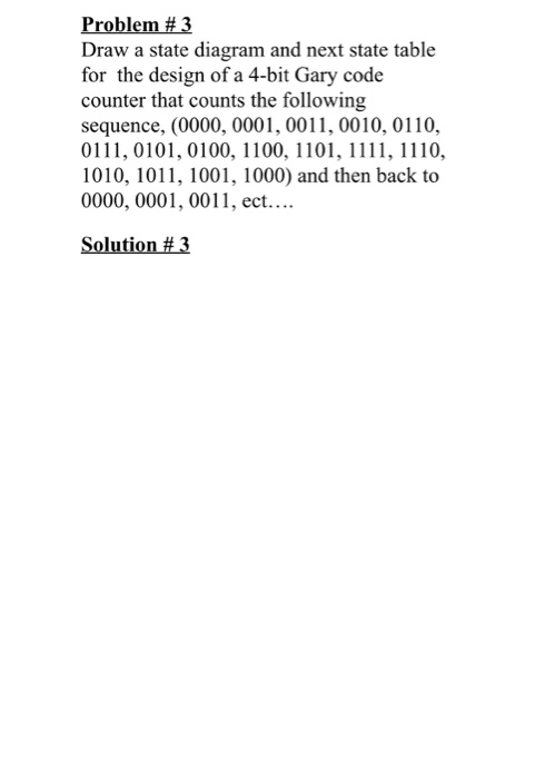 Solved Problem #3 Draw a state diagram and next state table | Chegg.com