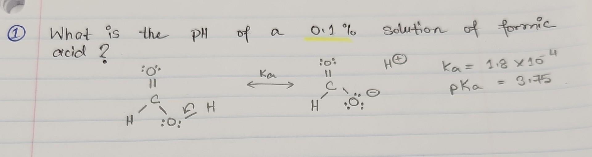 Solved 1) What is the PH of a 0.1% solution of formic acid? | Chegg.com
