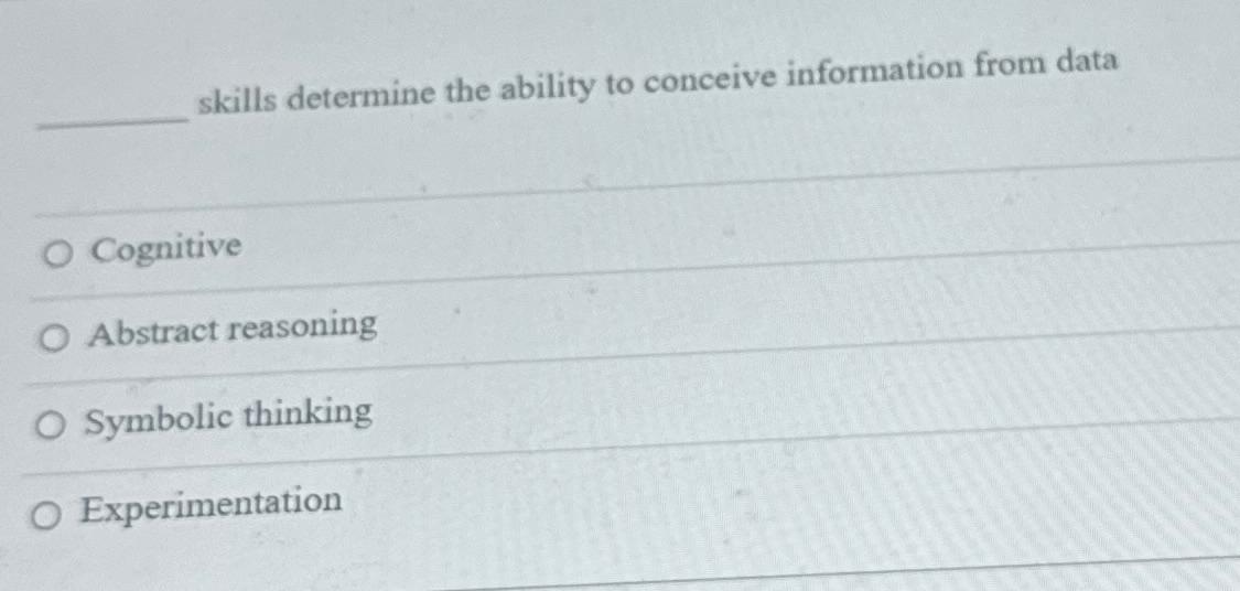 Solved skills determine the ability to conceive information | Chegg.com