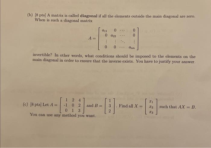Solved (b) [8 pts] A matrix is called diagonal if all the | Chegg.com