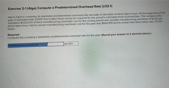 Solved Exercise 2-1 (Algo) Compute a Predetermined Overhead | Chegg.com