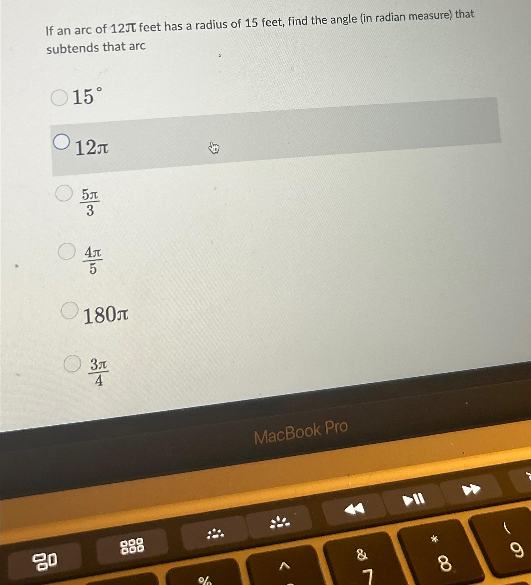 Solved If an arc of 12π ﻿feet has a radius of 15 ﻿feet, find | Chegg.com