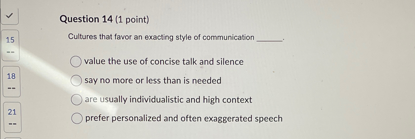 Solved Question 14 (1 ﻿point)Cultures that favor an exacting | Chegg.com