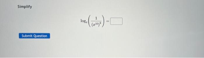 Solved Simplify logx((x10)91)= | Chegg.com