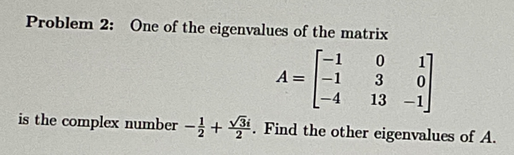 Solved Problem 2: One of the eigenvalues of the | Chegg.com