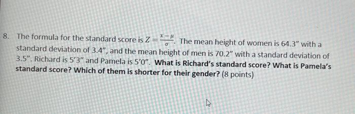 Solved The formula for the standard score is Z=σx−μ. The | Chegg.com