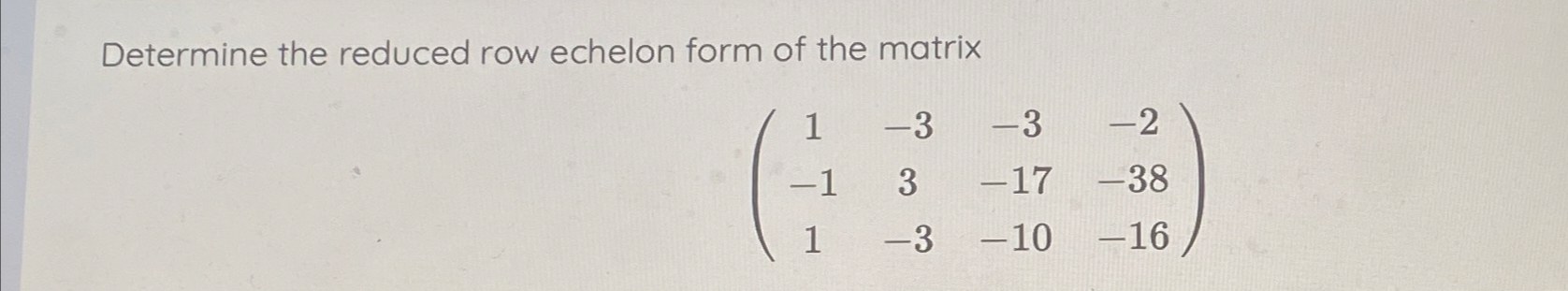Solved Determine the reduced row echelon form of the | Chegg.com