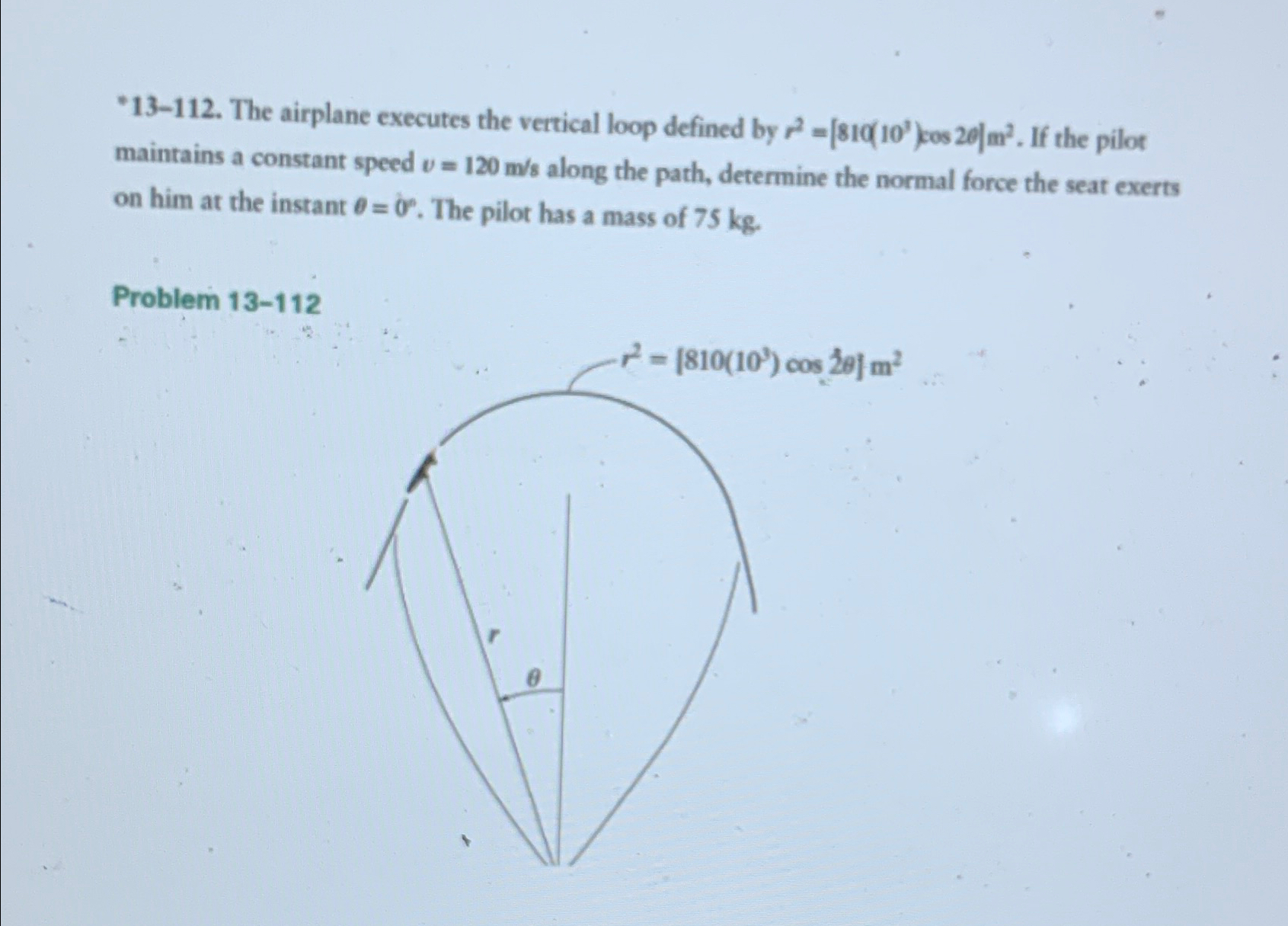 Solved "13-112. ﻿The airplane executes the vertical loop | Chegg.com