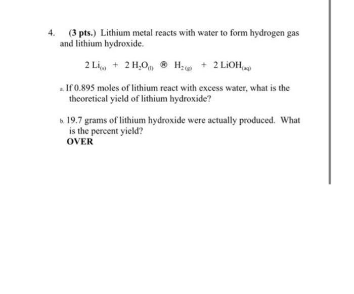 Solved 4. (3 pts.) Lithium metal reacts with water to form | Chegg.com