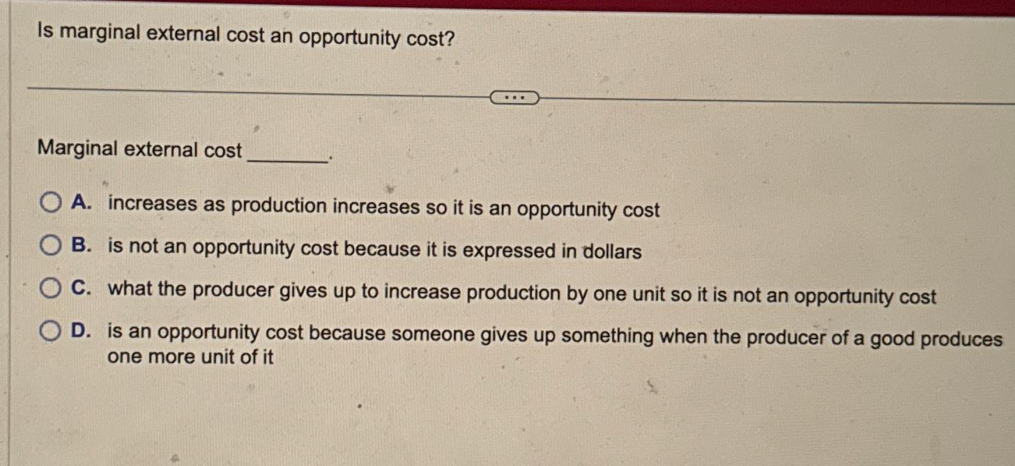 Solved Is marginal external cost an opportunity | Chegg.com