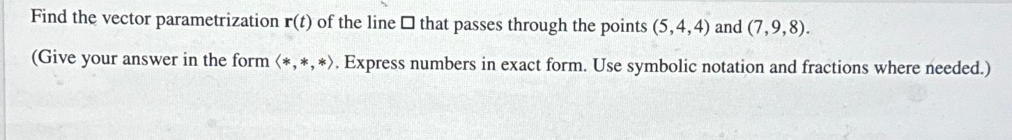 Solved Find the vector parametrization r(t) ﻿of the line | Chegg.com