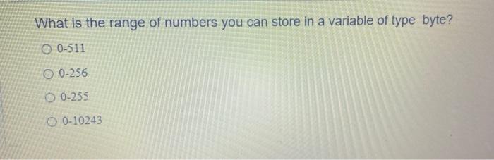 Solved What is the range of numbers you can store in a | Chegg.com