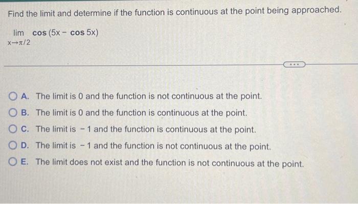 Solved Find the limit and determine if the function is | Chegg.com