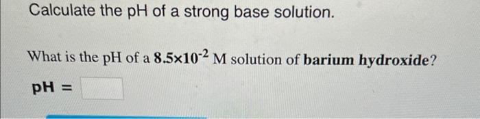 Solved Calculate the pH of a strong acid solution. A | Chegg.com