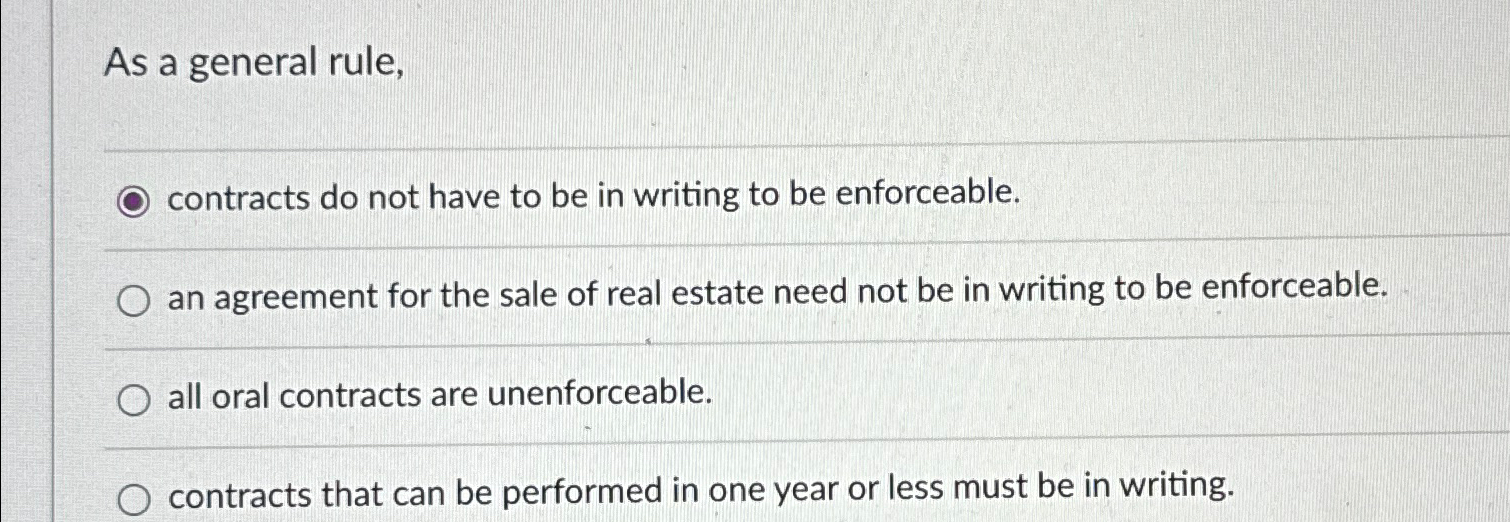 Solved As a general rule,contracts do not have to be in | Chegg.com