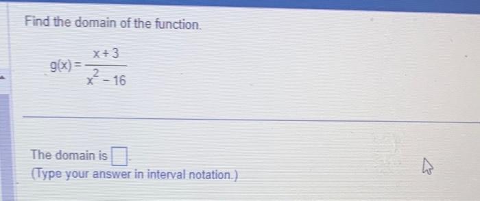 Solved Find the domain of the function. g(x)=x2−16x+3 The | Chegg.com