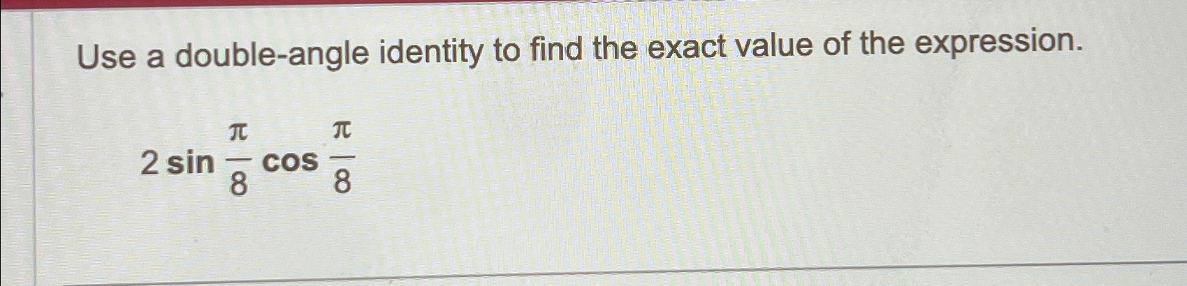 Solved Use a double-angle identity to find the exact value | Chegg.com
