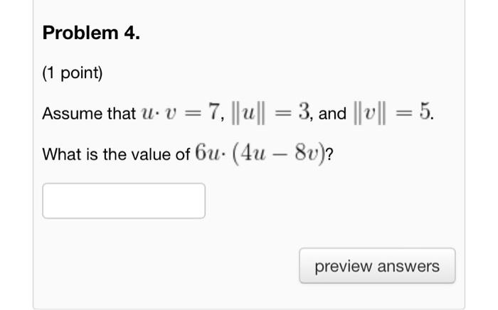Solved (1 point) Assume that u⋅v=7,∥u∥=3, and ∥v∥=5. What is | Chegg.com