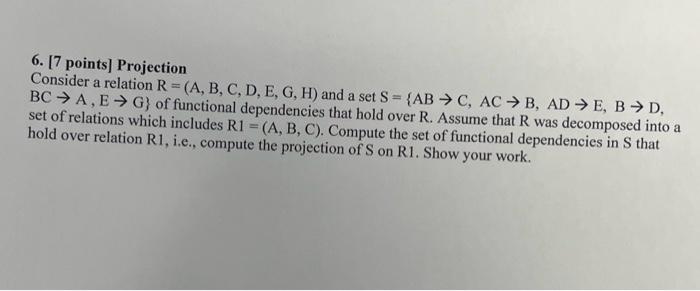 Solved 6. [7 points] Projection Consider a relation | Chegg.com