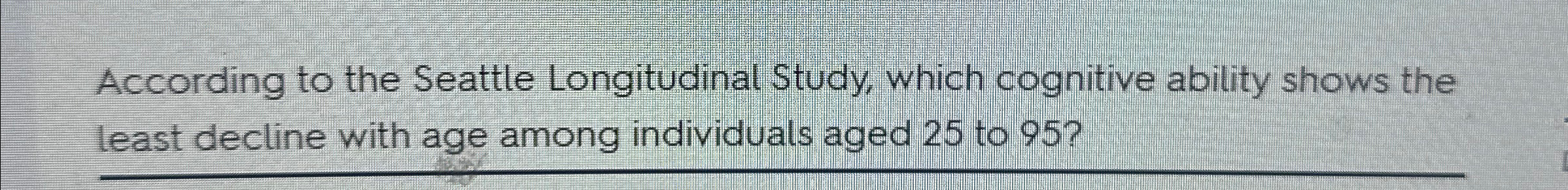 Solved According to the Seattle Longitudinal Study, which | Chegg.com