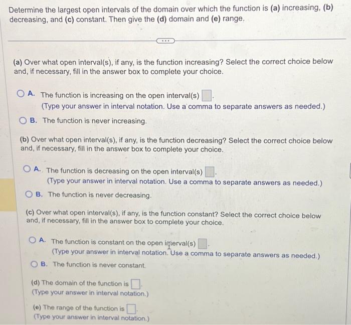 Solved Determine the largest open intervals of the domain | Chegg.com
