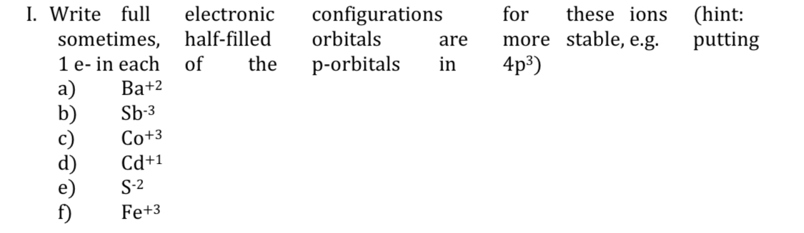 Solved I. Write full electronic configurations for these | Chegg.com