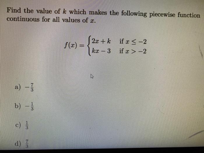 Solved Find the value of k which makes the following | Chegg.com